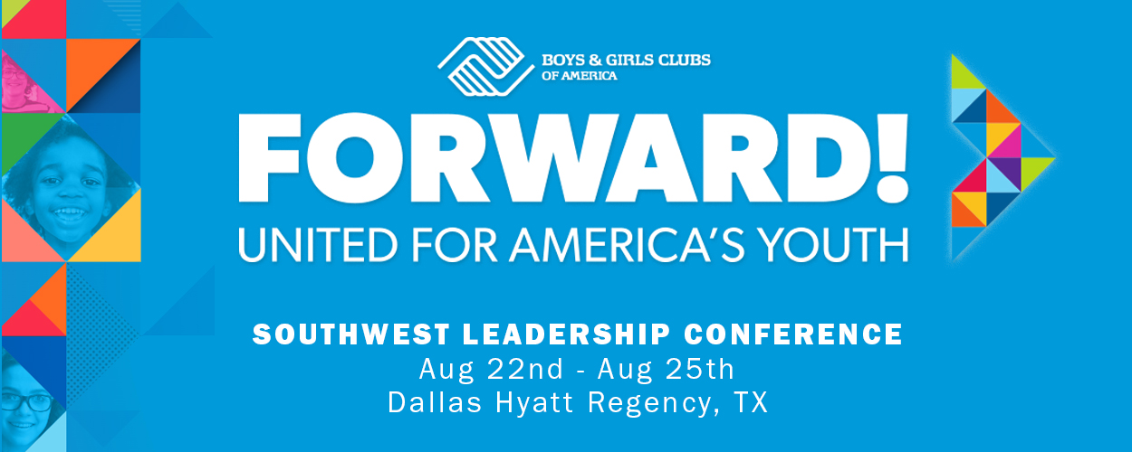 Southwest Leadership Conference - BGCA Boards
